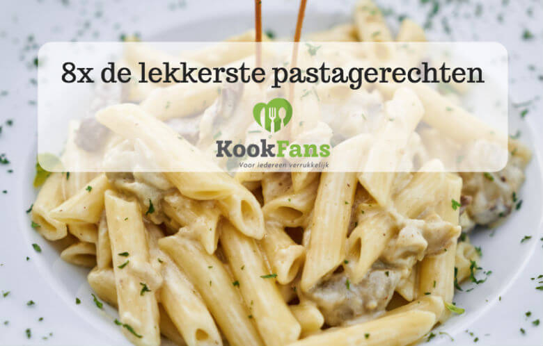 8x de lekkerste pastagerechten
